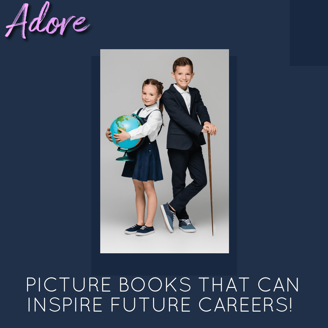 Adore Stories — Picture Books that can Inspire Future Careers!